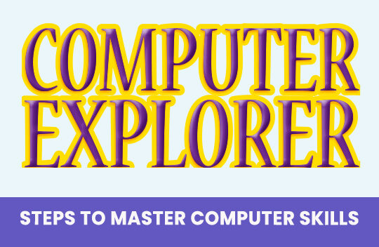 Computer Explorer – Absolute Basic and Beginner Computer Skills ...